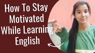 How To Be Motivated While Learning English||Simple Tips... | Doovi