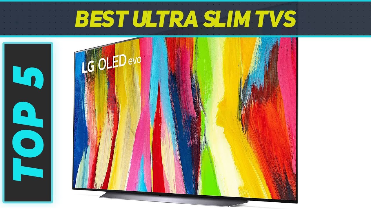 Best Ultra Slim Tvs 2023 - Top 5 Ultra Slim Tvs - YouTube