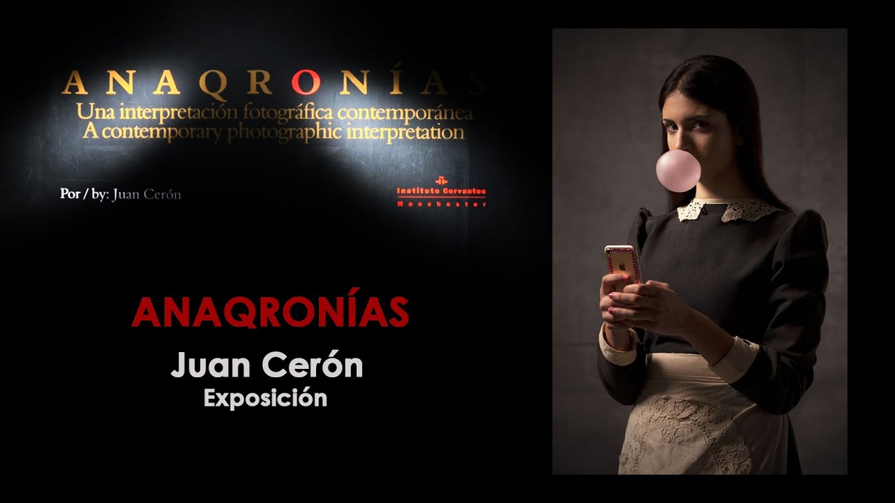 ANAQRONÍAS - Exposición fotográfica de Juan Cerón - YouTube