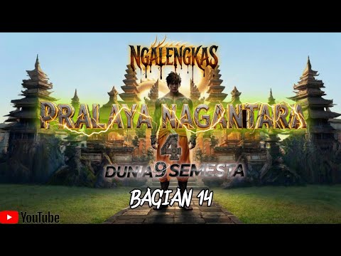PRALAYA NAGANTARA 4 Bagian 14 (Mimpi Buruk Meriam Hantu)