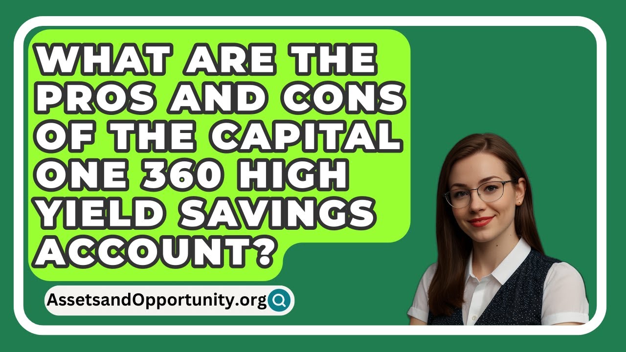 What Are the Pros and Cons of the Capital One 360 High Yield Savings ...