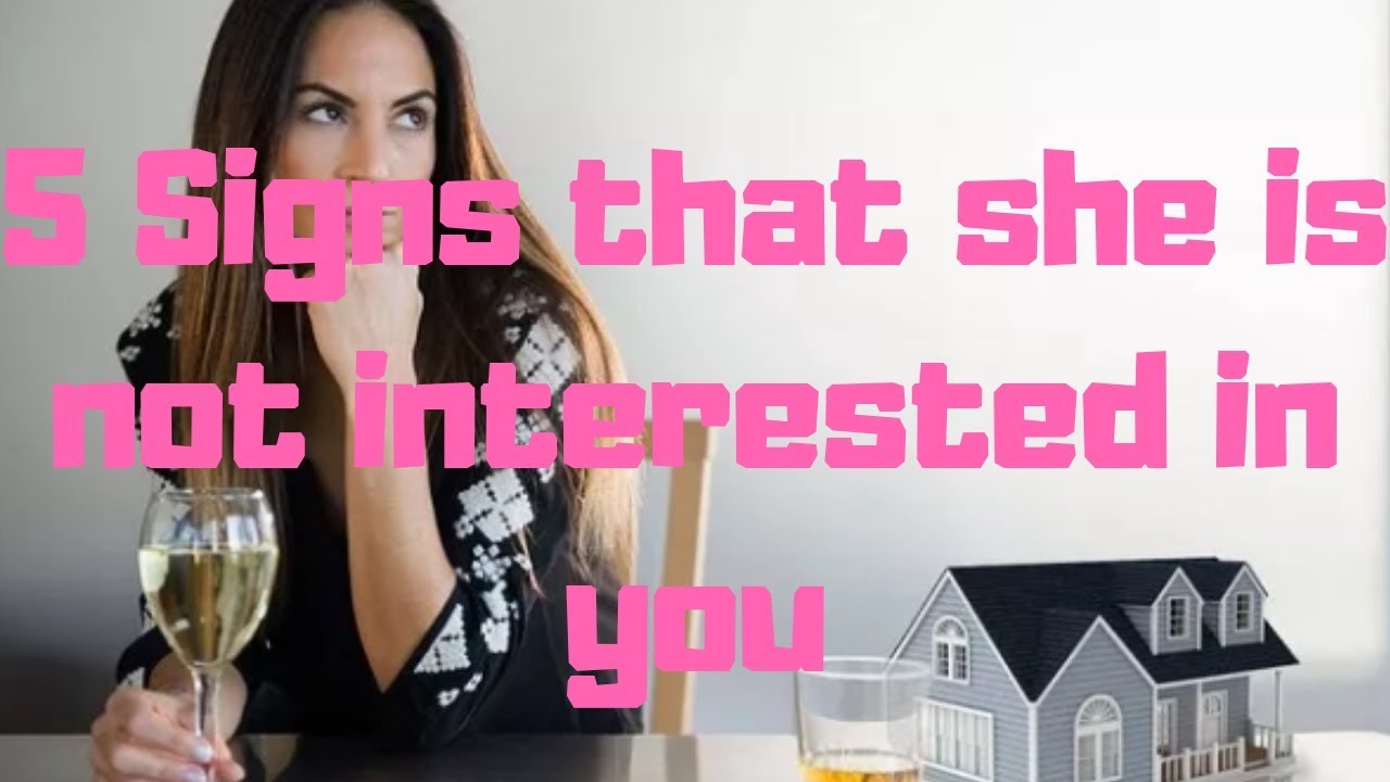5 Signs that she is not interested in you - YouTube