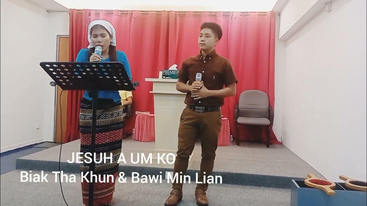 JESUH A UM KO || Biak Tha Khun & Bawi Min Lian (Duat) - YouTube