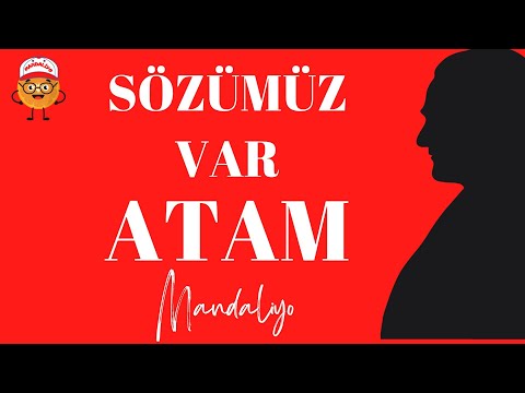 SÖZÜMÜZ VAR ATAM - Mandaliyo