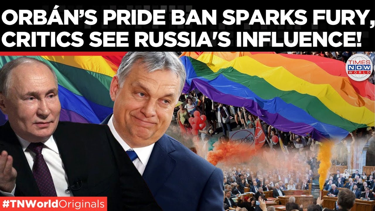 Orbán's Crackdown on Pride Draws Protests, Critics Link It to Russia ...