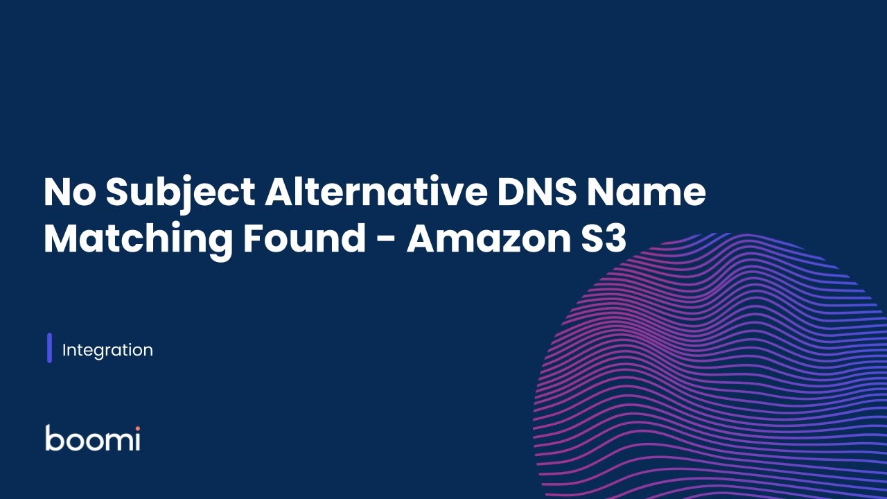 Integration - No Subject Alternative DNS Name Matching Found - Amazon ...