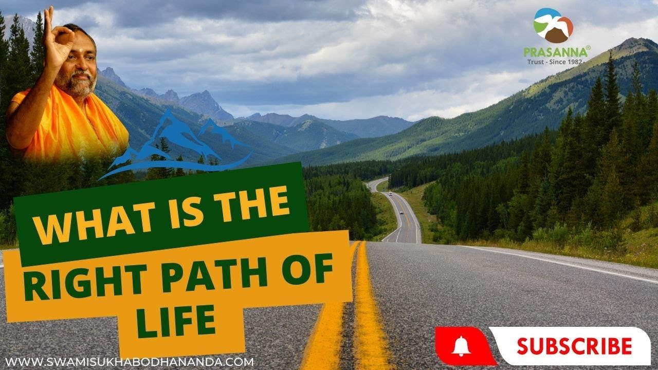 what is the right path of life | Swami Sukhabodhananda #what #right # ...
