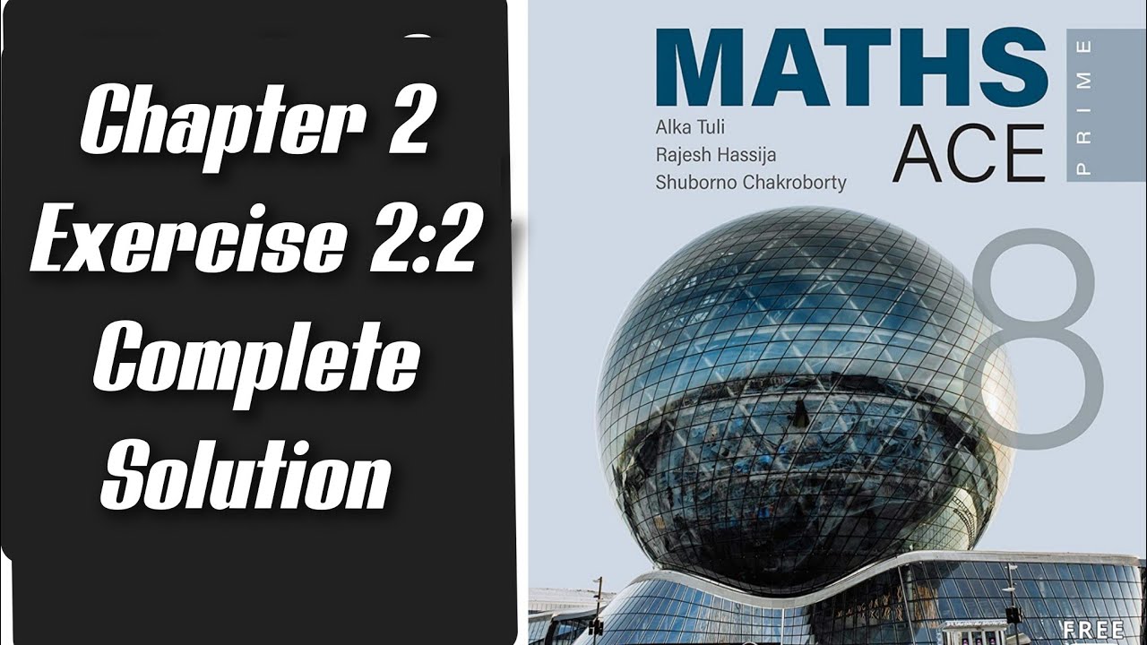 Math ace prime class 8th chapter 2 Exercise 2.2 complete solution ...