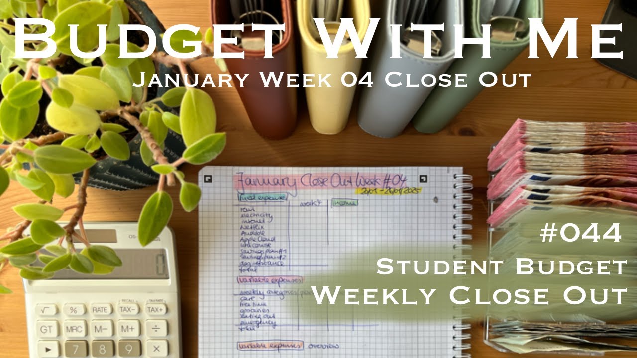 Budget Close Out | #044 | January Week 04 | Weekly Close Out | Student ...