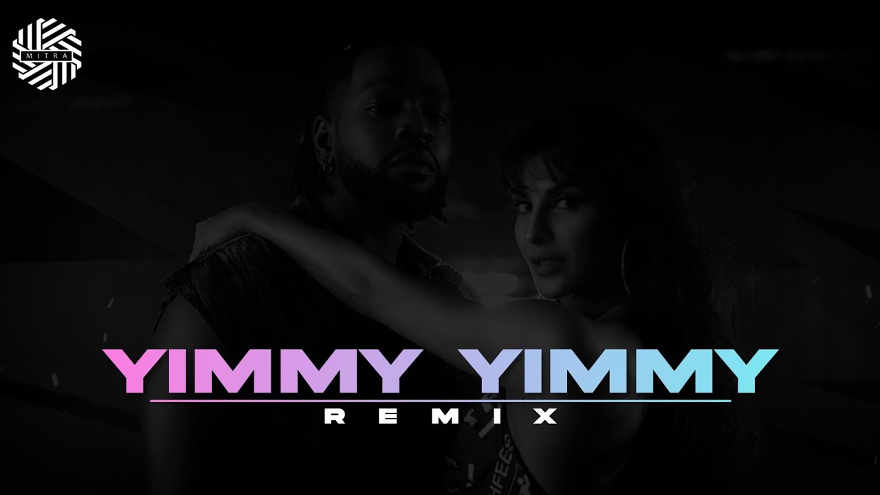 Yimmy Yimmy ( REMIX ) | DJ MITRA | Tayc, Shreya Ghoshal | Jacqueline ...
