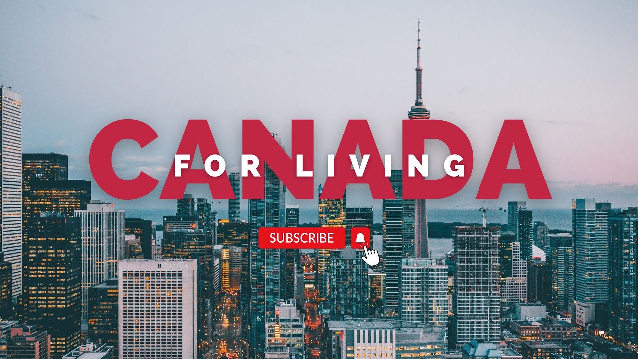 Why Canada for living - YouTube
