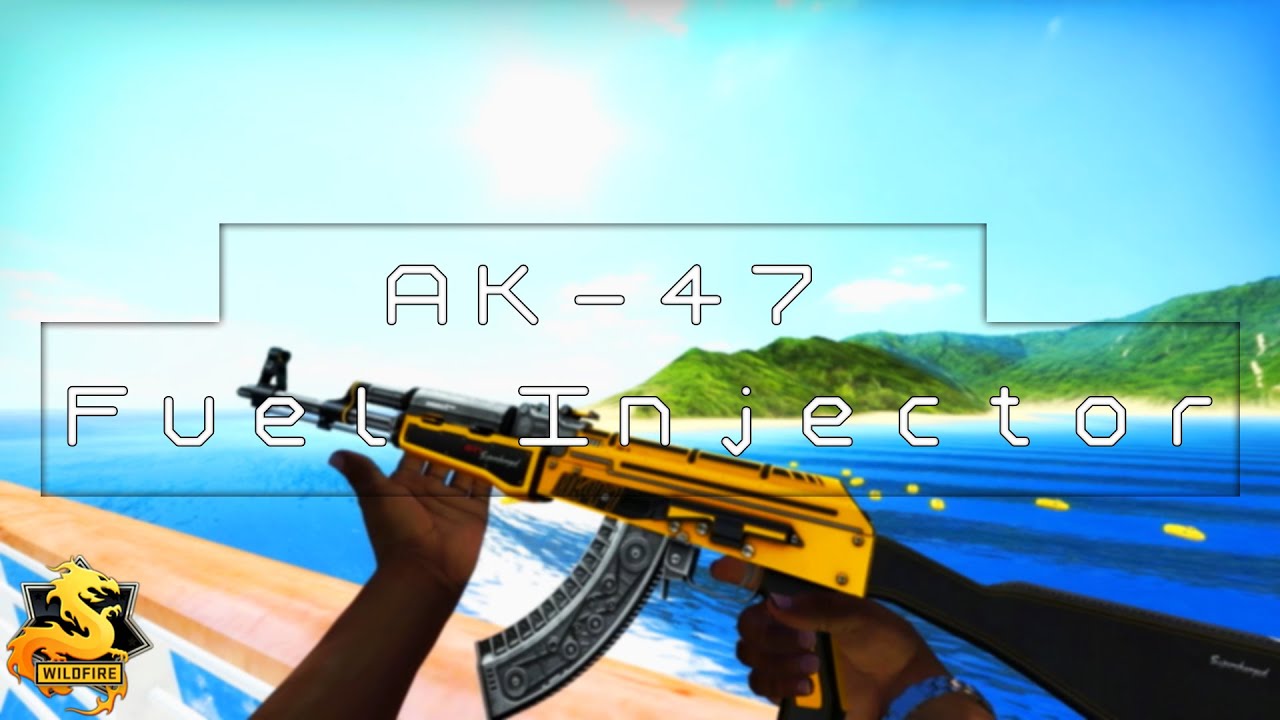 AK-47 FUEL INJECTOR Showcase | Opreation Wildfire - YouTube