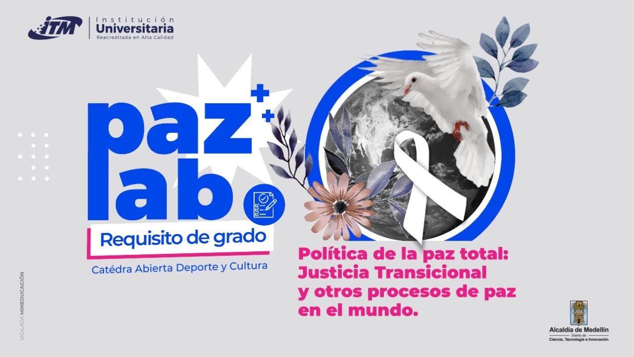 Cátedras Abiertas - Paz Lab, Sesión #4:Política de la Paz Total y ...