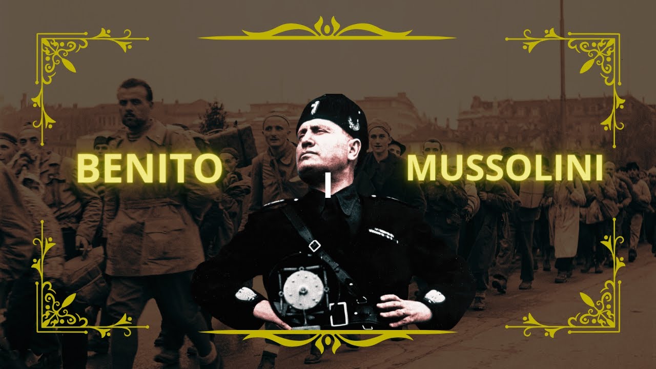 MUSSOLINI: El Camino Hacia EL PODER y su TRÁGICO DESENLACE - YouTube