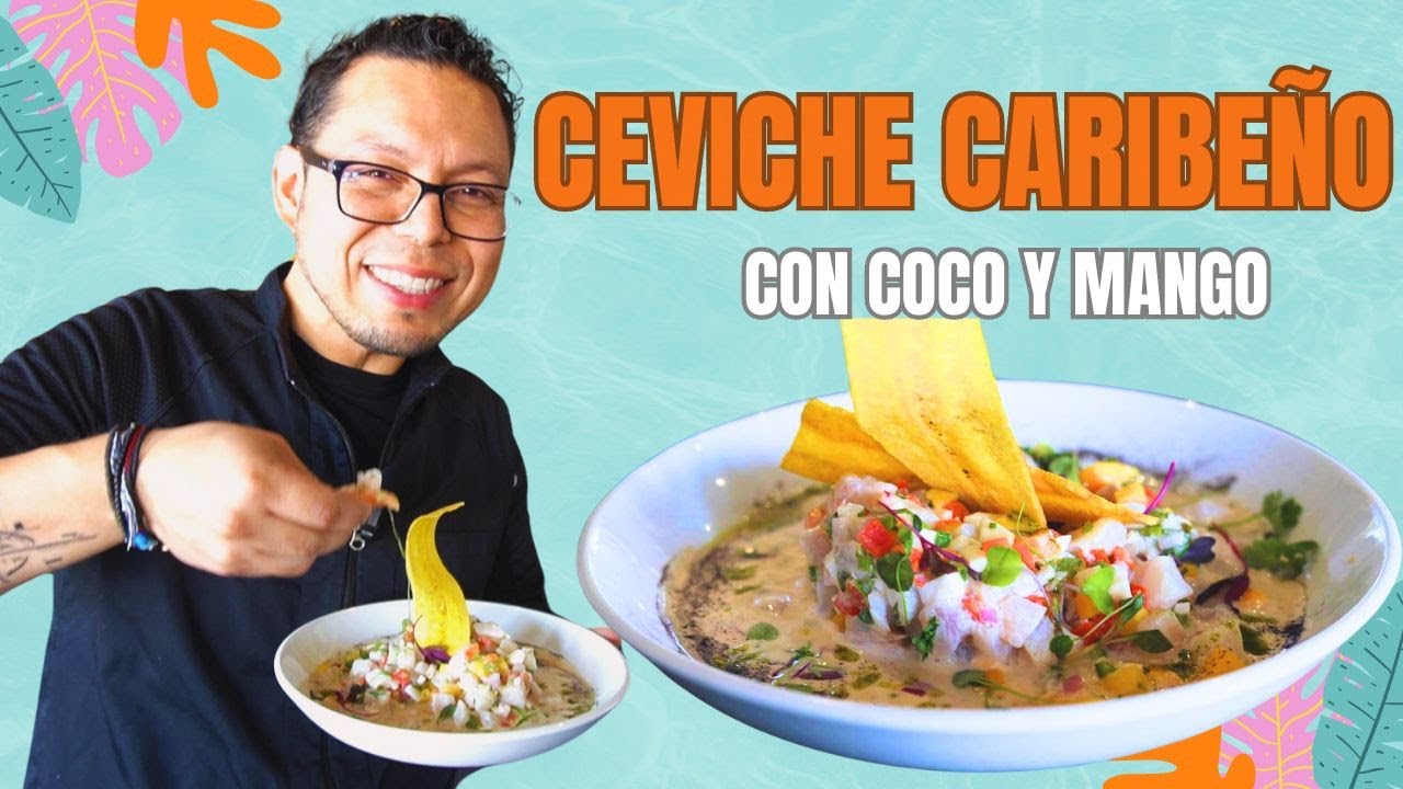 CEVICHE CARIBEÑO del CARIBE con COCO y MANGO..... Receta tropical y ...