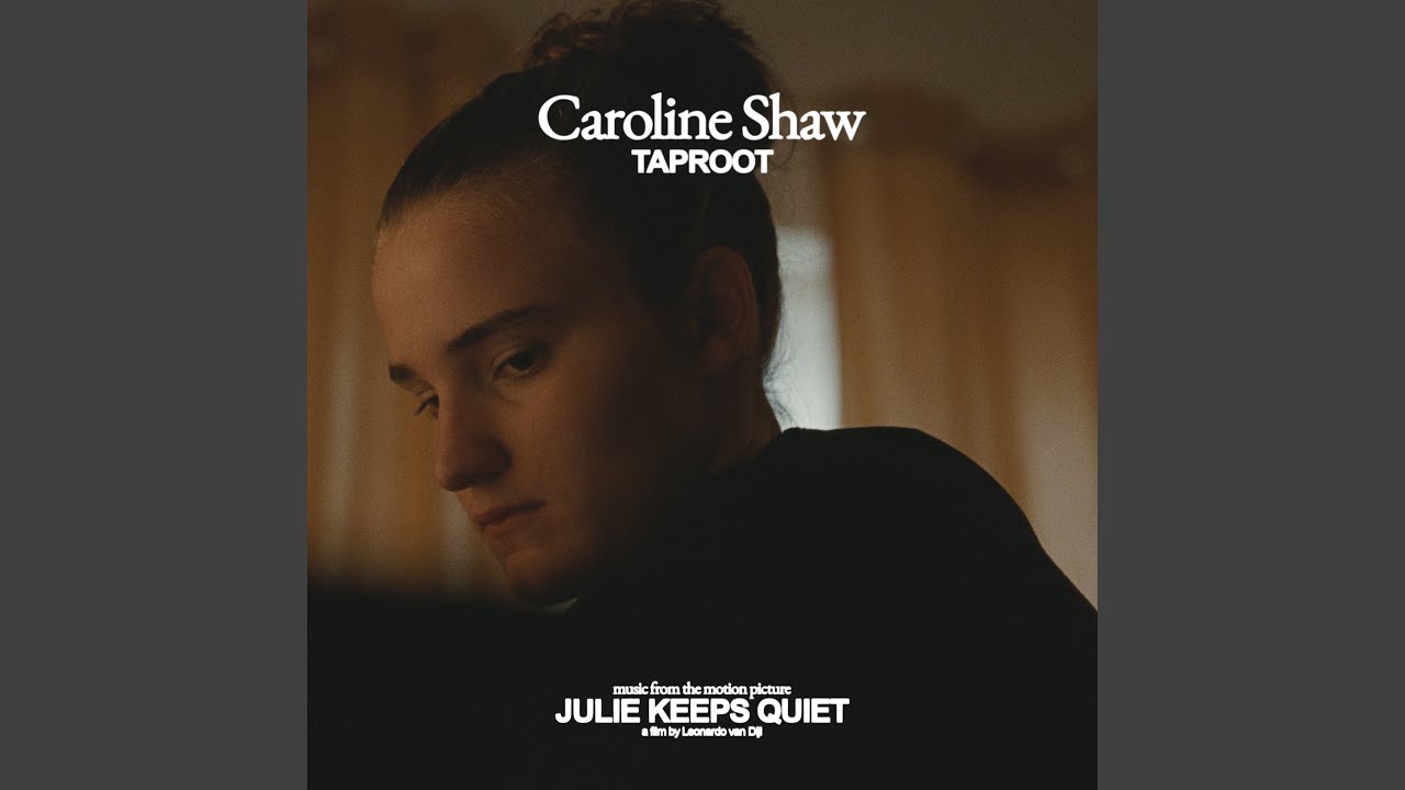 Taproot (Music from the Motion Picture “Julie Keeps Quiet,” a Film by Leonardo Van Dijl) - Music ...