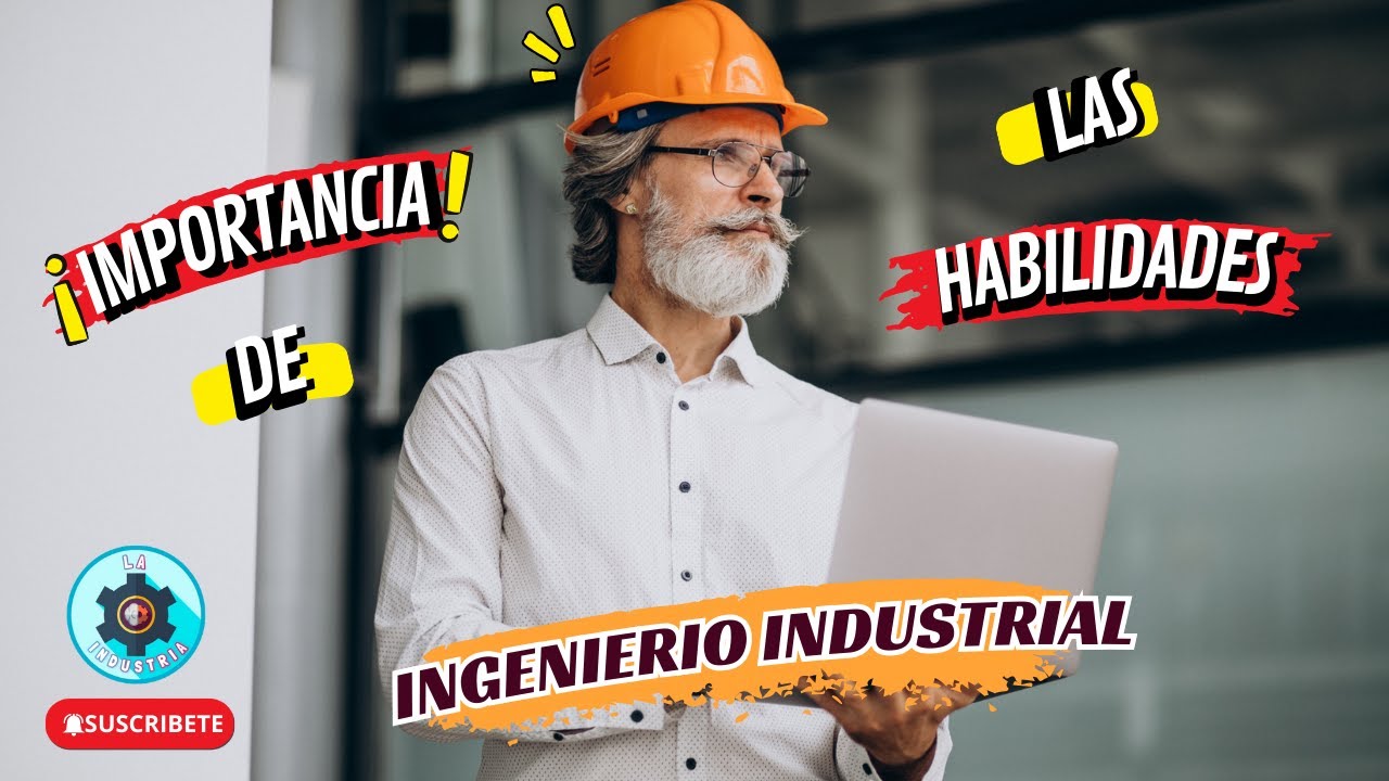 IMPORTANCIA de las HABILIDADES del INGENIERO INDUSTRIAL - YouTube