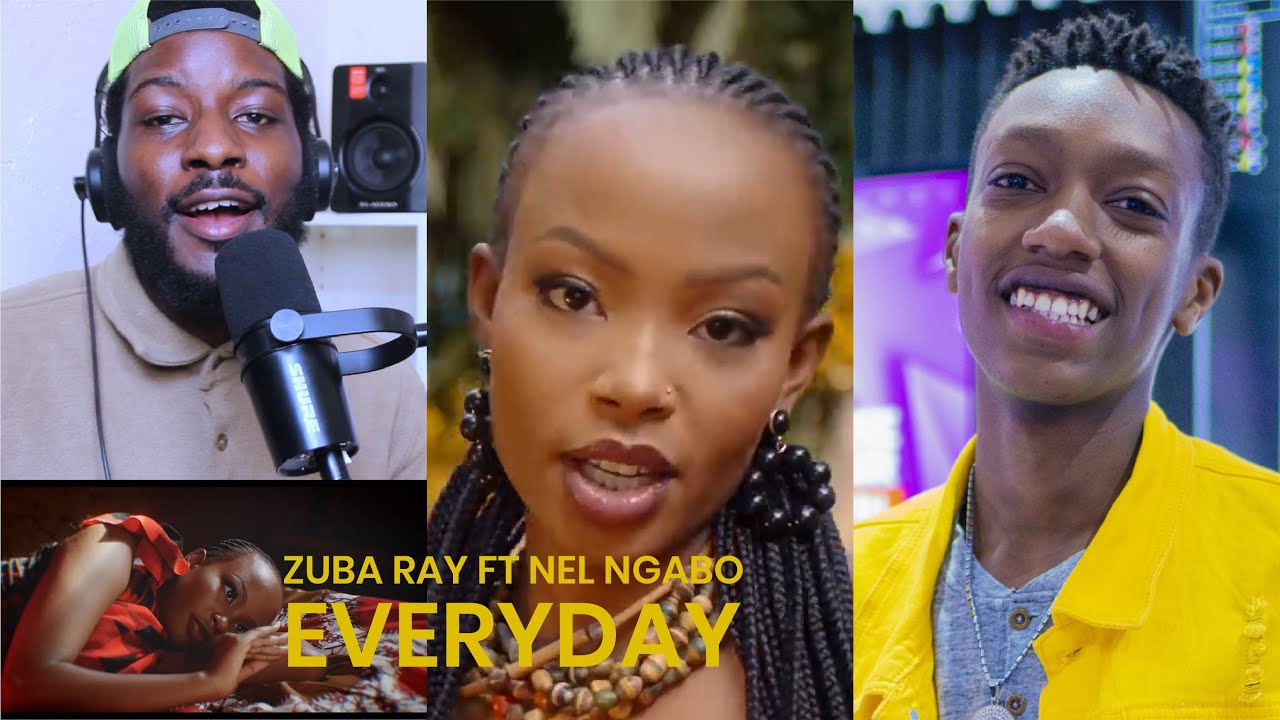 Zuba Ray - Everyday ft Nel Ngabo | Reaction - YouTube