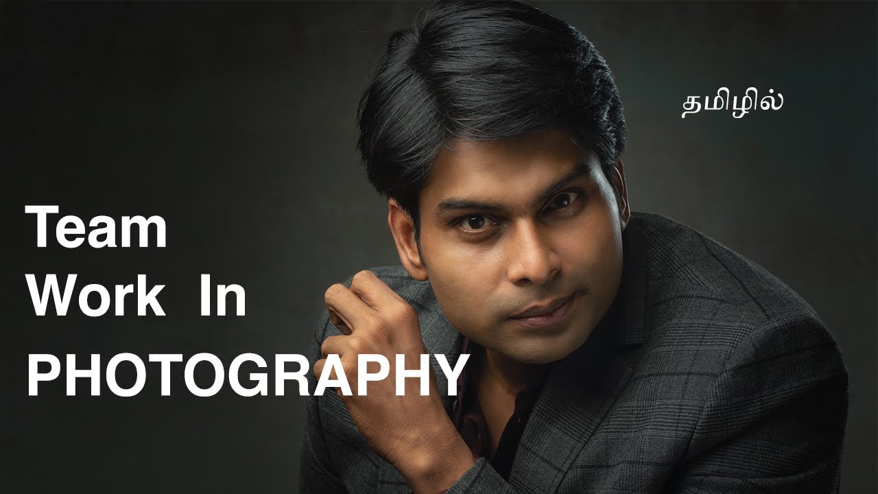 Importance Of Team Work In Photography By Amar Ramesh Tamil Photography Tutorials Youtube