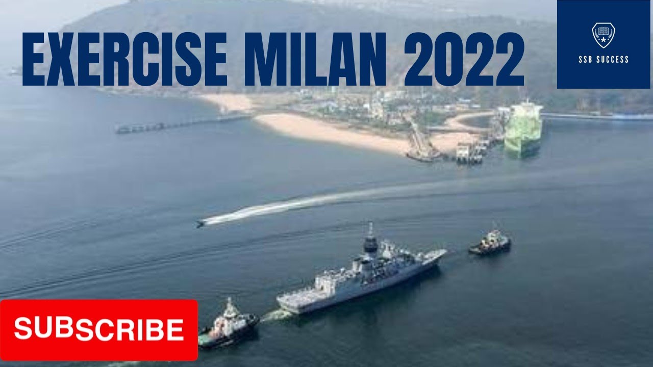 INDIAN NAVY EXERCISE MILAN 2022|IMPORTANT DEFENSE UPDATES|SSB & AFSB ...