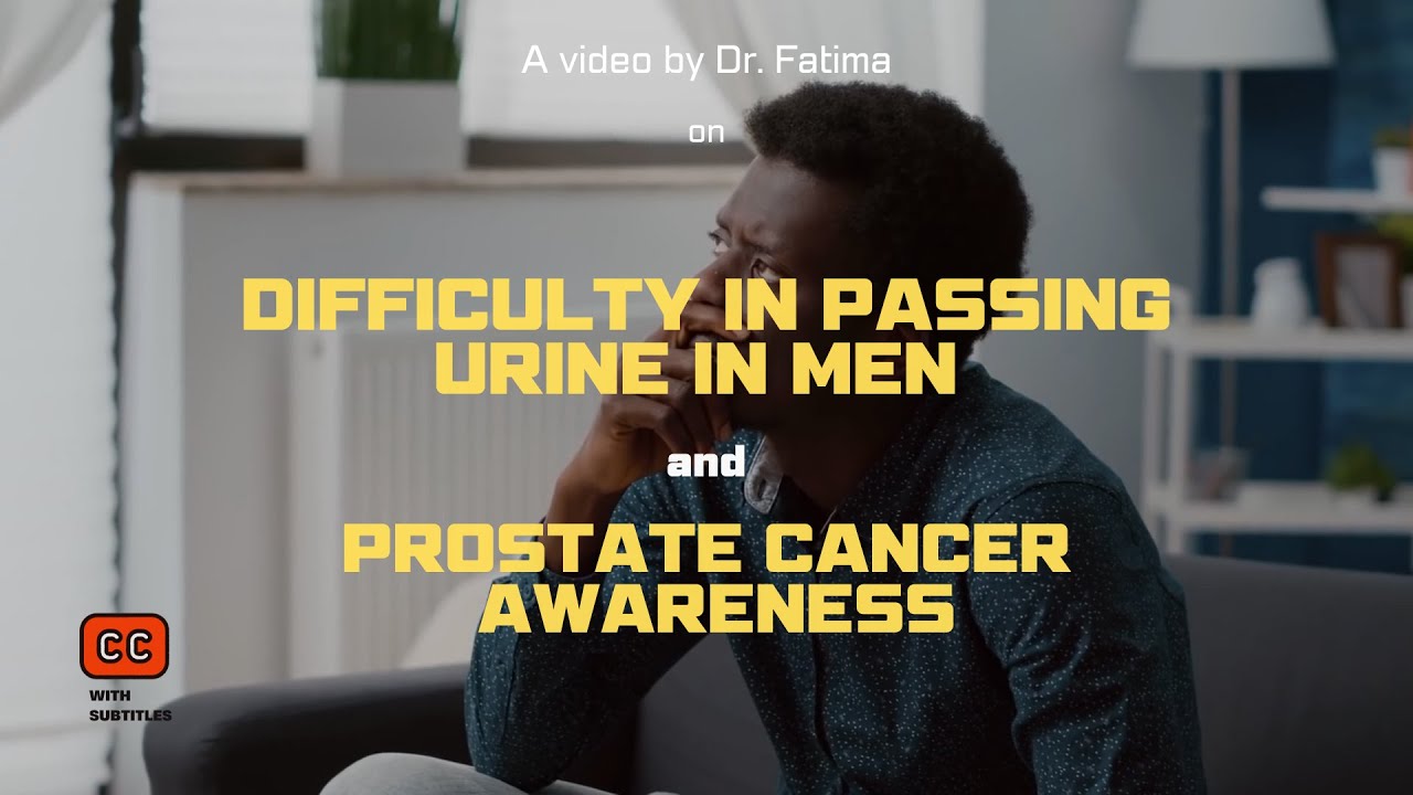 Difficulty in passing urine in men and Prostate cancer awareness - YouTube