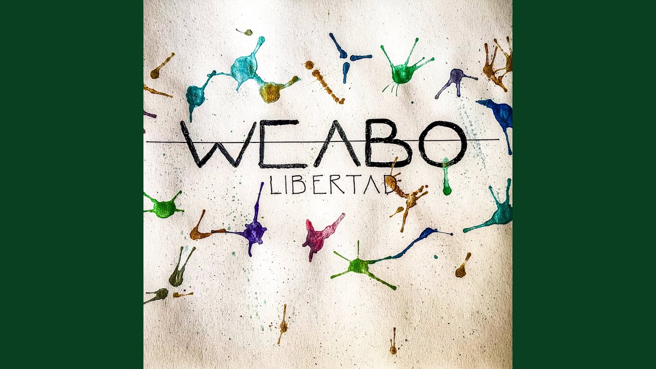 WEABO (Libertad) - YouTube