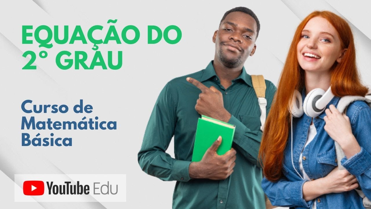 MATEMÁTICA BÁSICA: Equação do Segundo Grau - YouTube