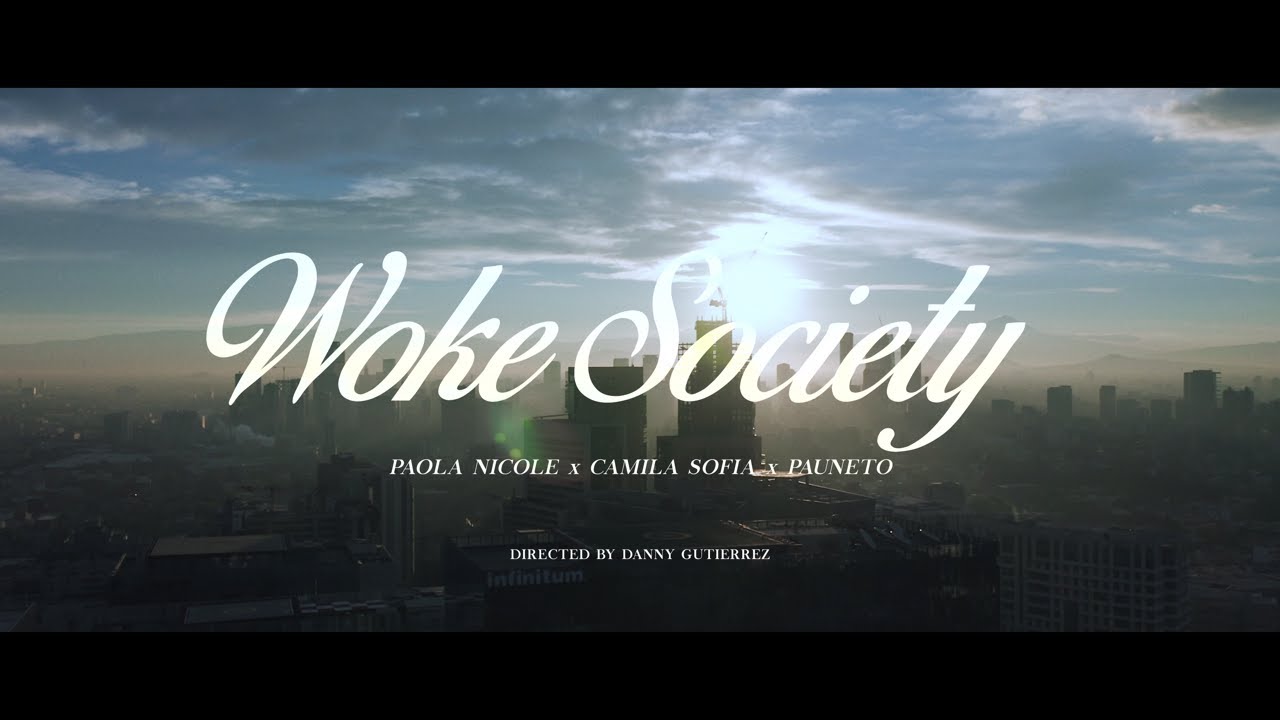 WOKE SOCIETY (VIDEO OFICIAL) Paola Nicole X Pauneto X Camila Sofía - YouTube