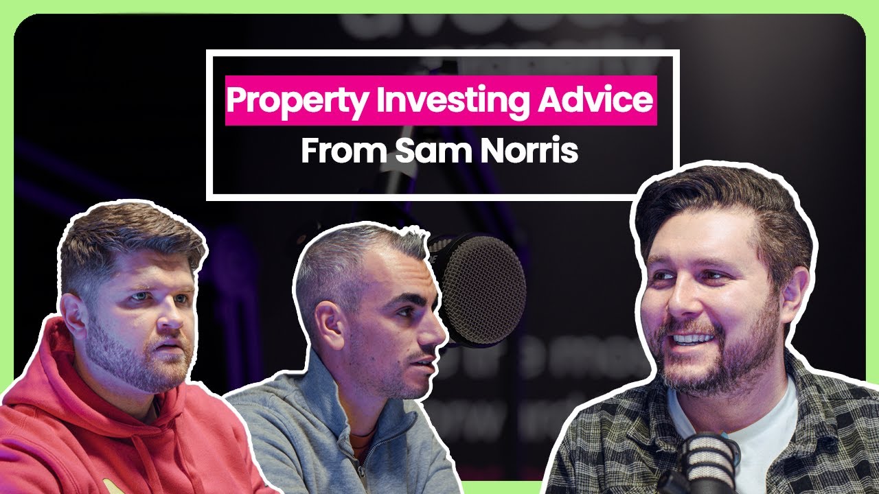 Property Investing Advice from The Sam Norris - YouTube