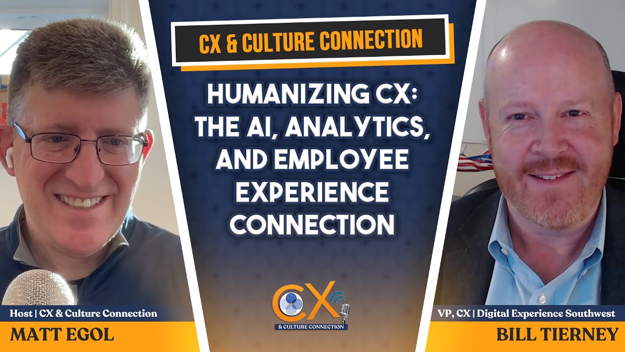 Humanizing CX: The AI, Analytics, and Employee Experience Connection with Bill Tierney - YouTube