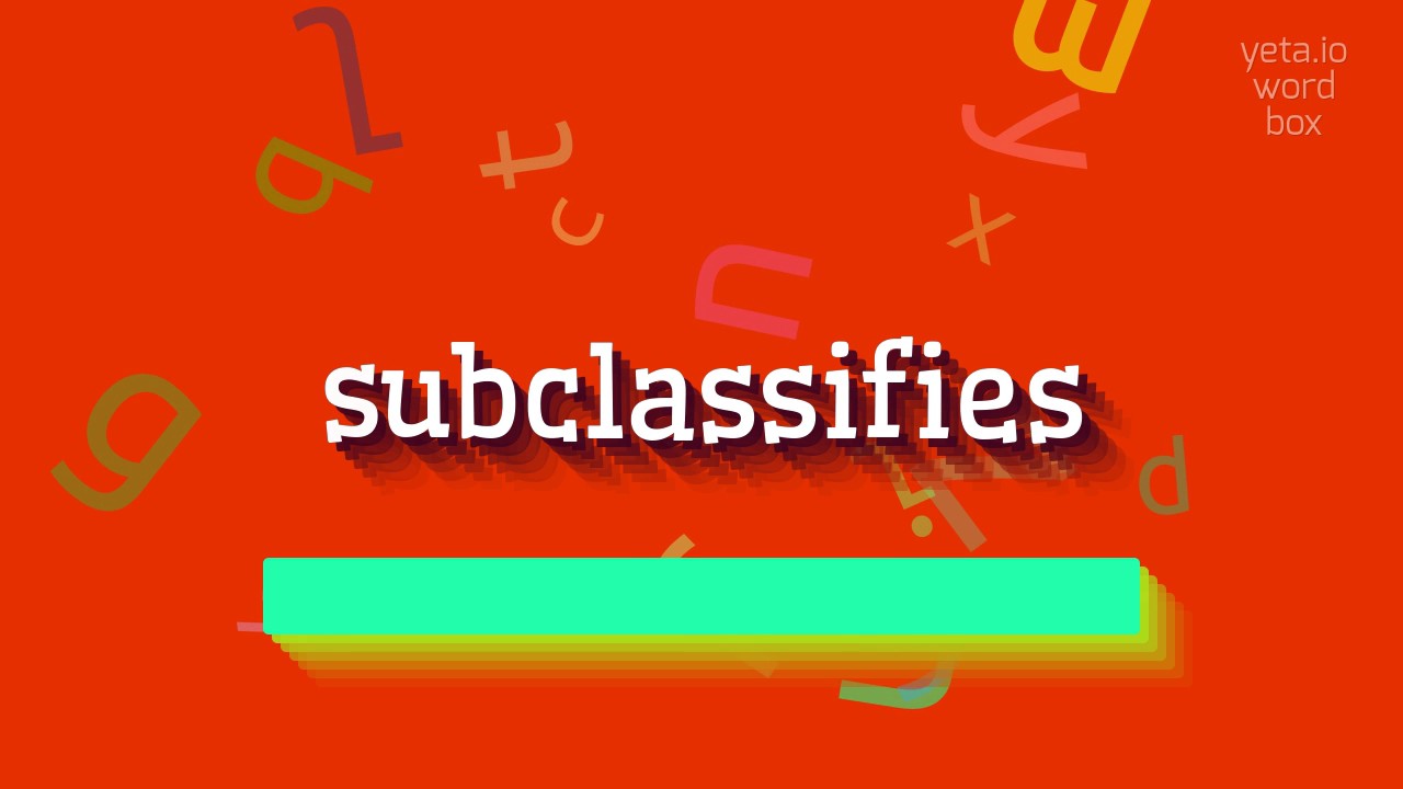 How to say "subclassifies"! (High Quality Voices) - YouTube