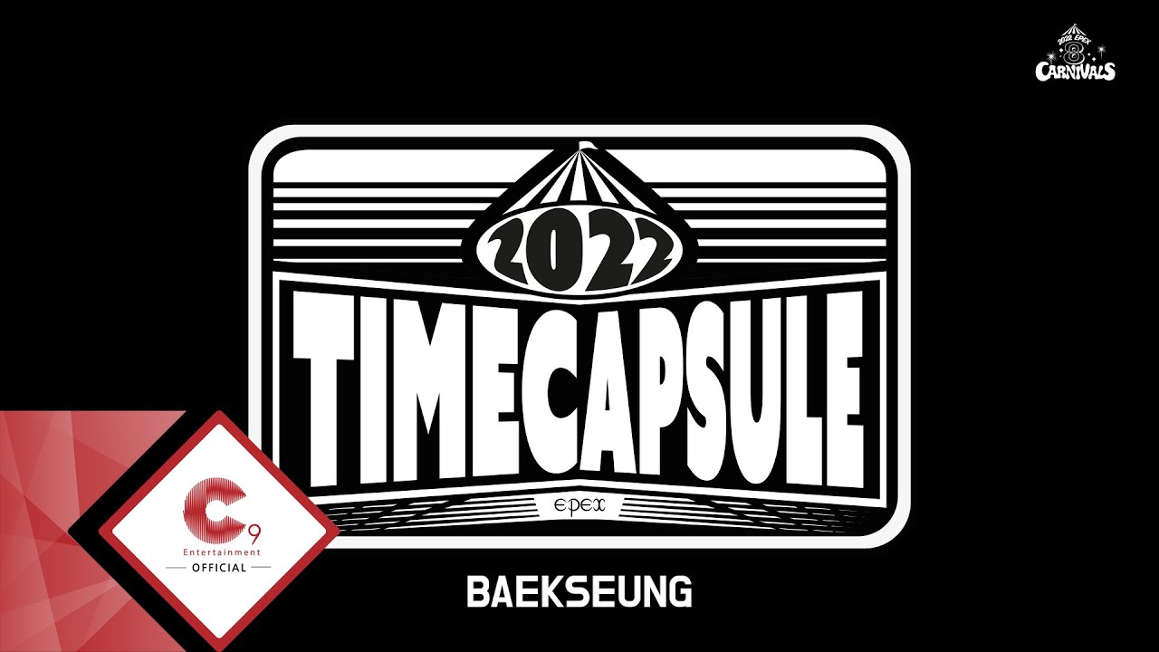 2022 TIME CAPSULE : BAEKSEUNG - YouTube