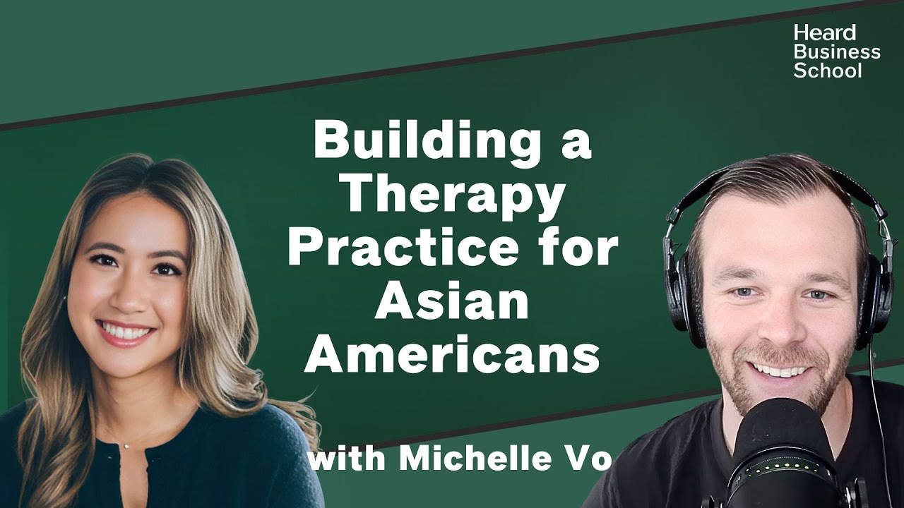 Building a Therapy Practice for Asian Americans with Michelle Vo - YouTube