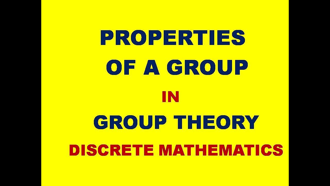 PROPERTIES OF A GROUP IN GROUP THEORY || PROPERTIES OF A GROUP || GROUP ...