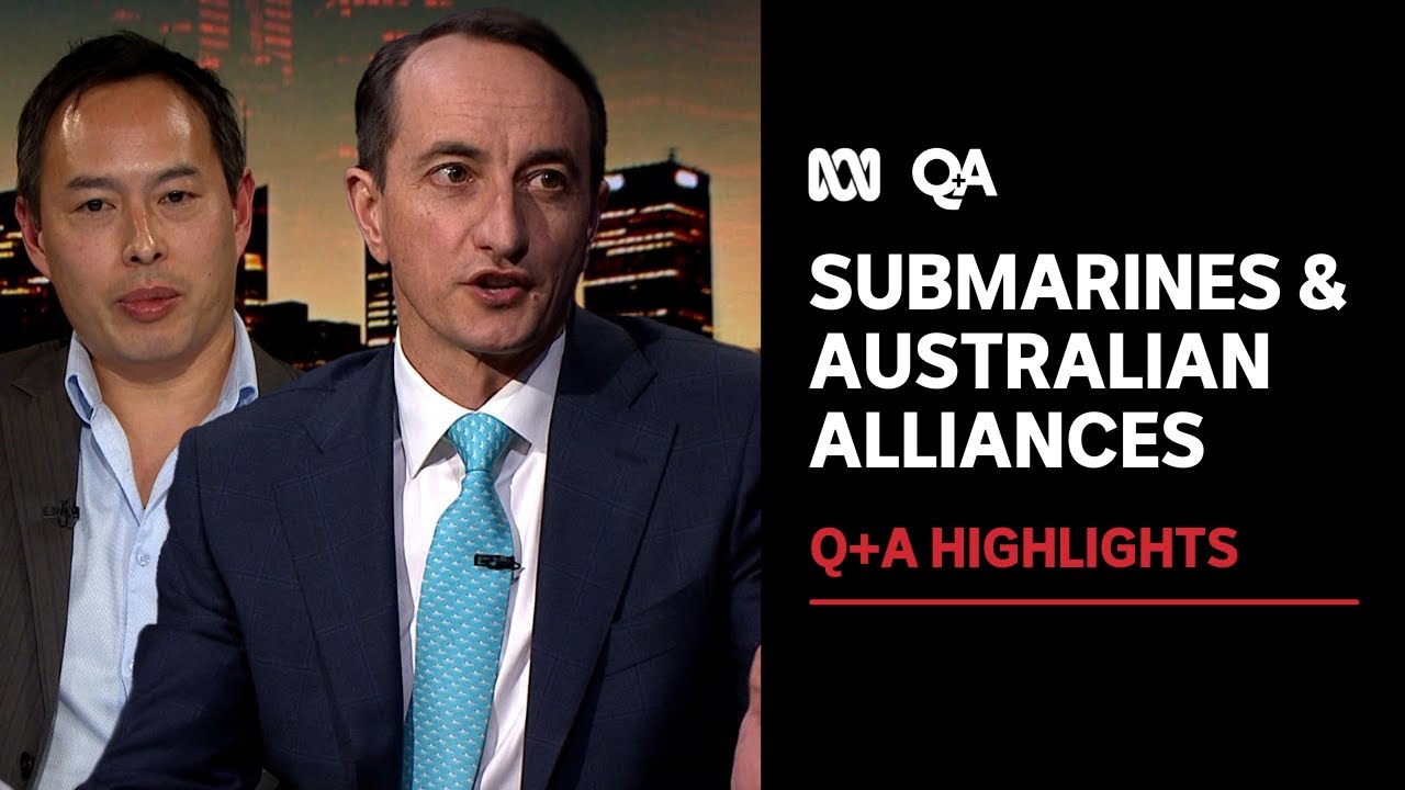 Submarines, China, and Australian Alliances | Q+A - YouTube