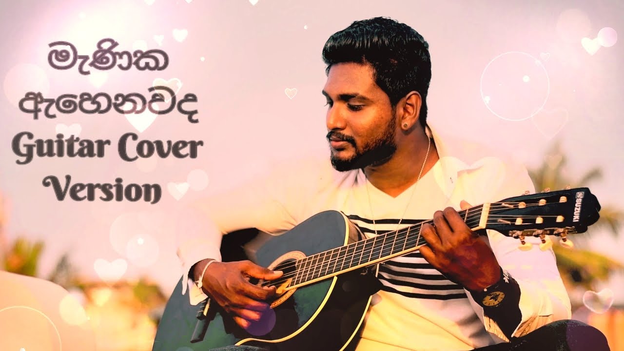 Manika Ahenawada Me Guitar Cover Version By Sajith Madushanka Chords Chordify
