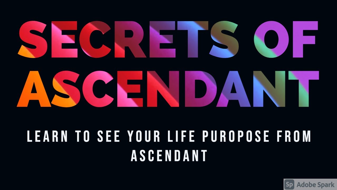 Secrets of the Ascendant | Never Revealed Technique | Why you born in ...