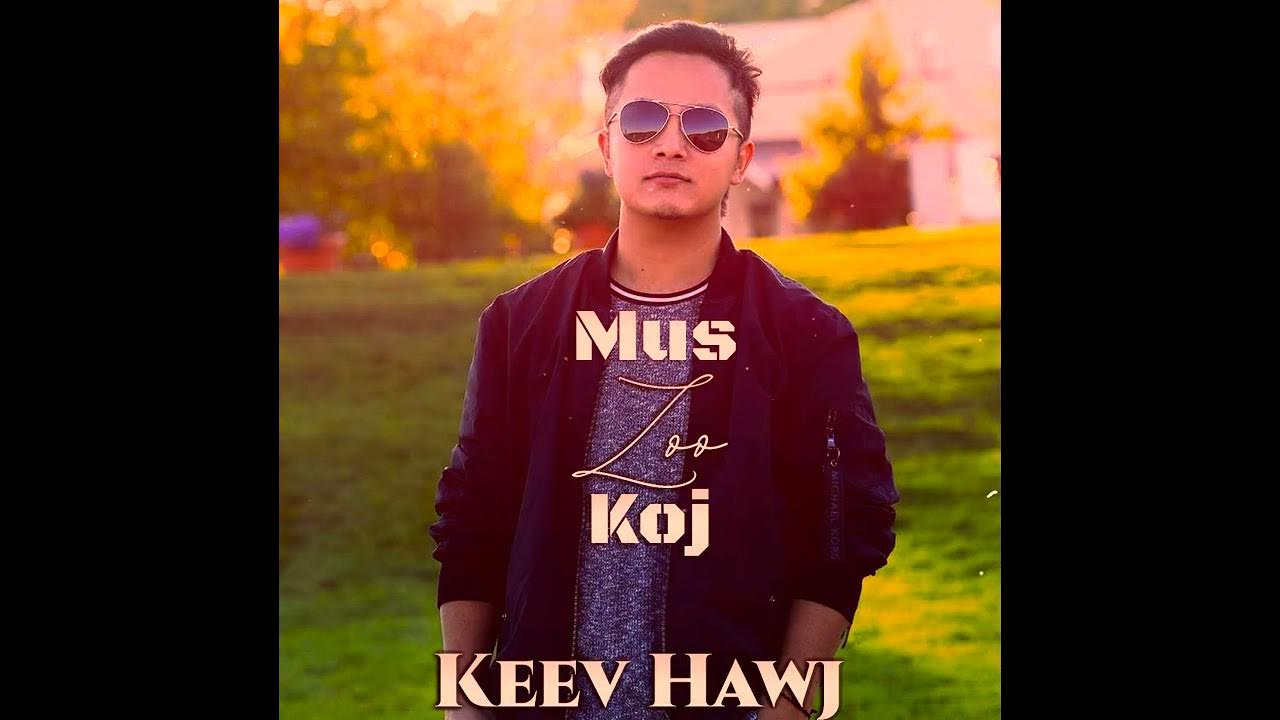Mus Zoo Koj - Keev Hawj (Official Audio + New Song 2024) - YouTube