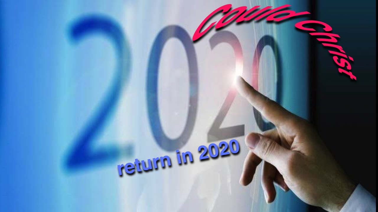 Could Christ Return in 2020? - YouTube