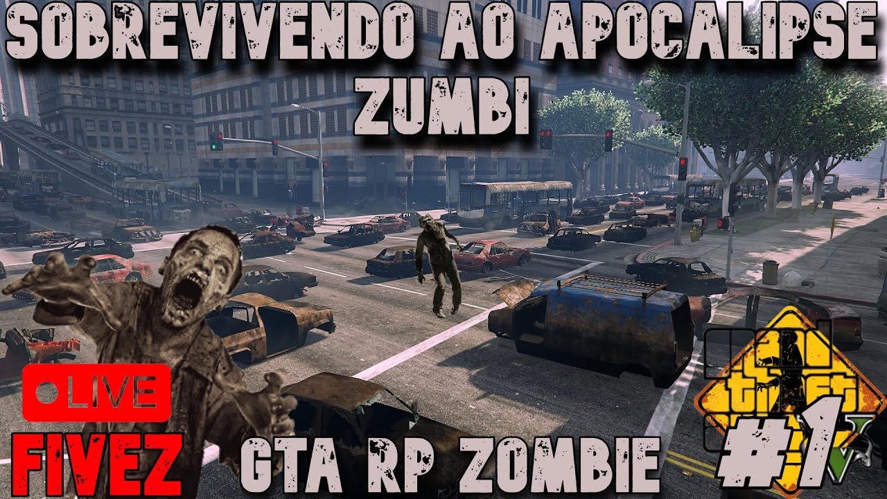 GTA V RP ZUMBI (LIVE ON) - SOBREVIVENDO AO APOCALIPSE ZOMBIE #1 - YouTube