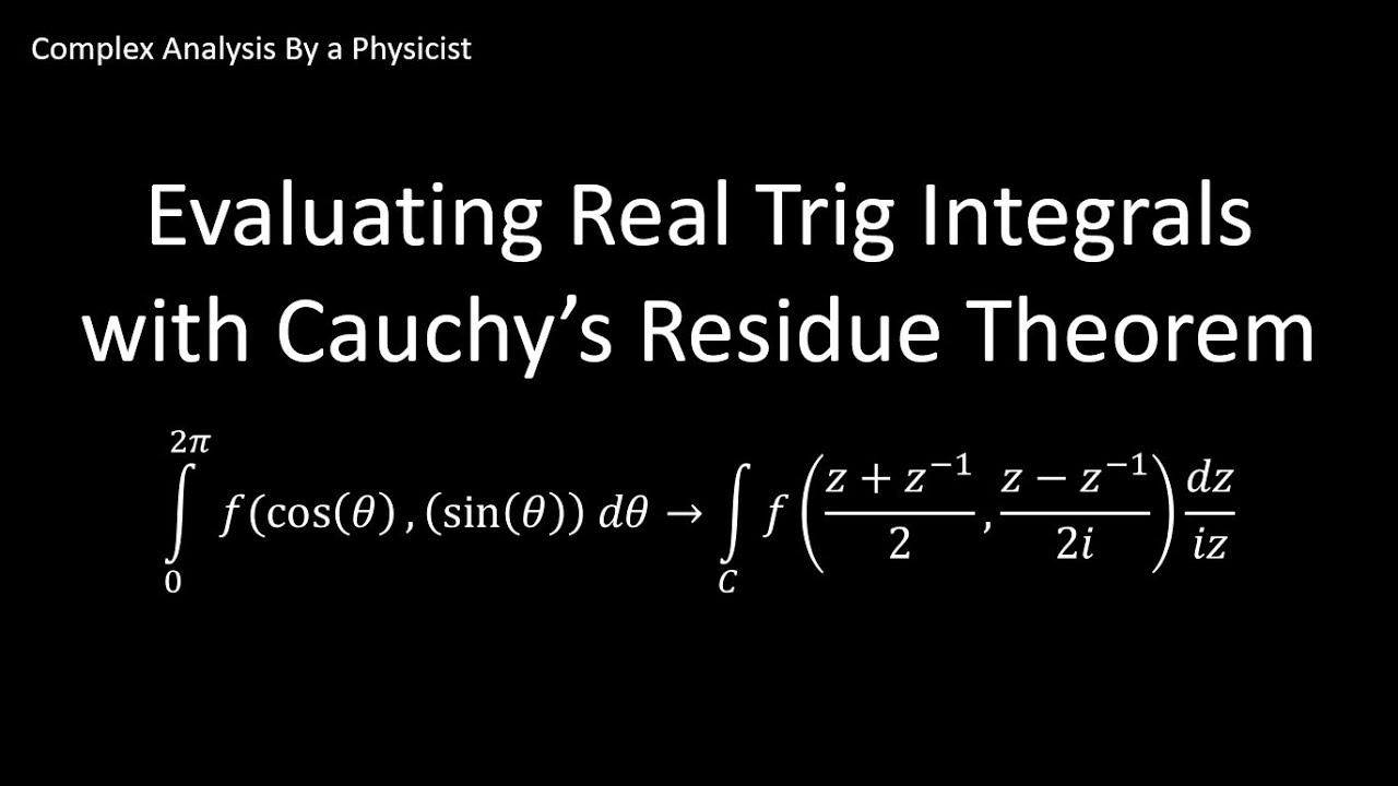 Evaluating Real Trig Integrals With Cauchy s Residue Theorem Complex evaluating-real-trig-integrals-with-cauchy-s-residue-theorem-complex