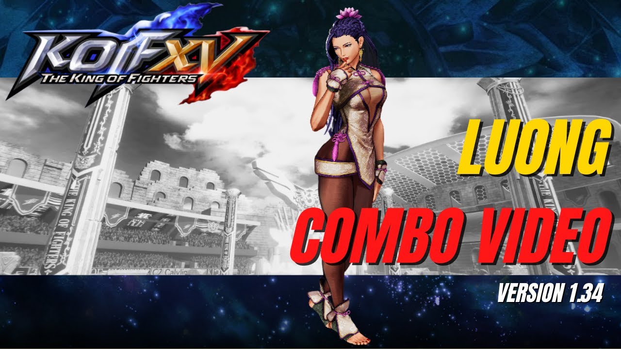 Luong Combo Video - Patch 1.34 [The King of Fighters XV] KOF XV - YouTube