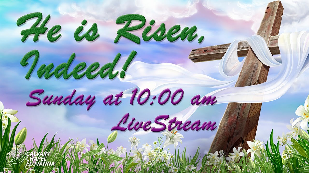 Calvary Chapel Fluvanna - Easter Sunday @ 10:00AM with Pastor Steve ...