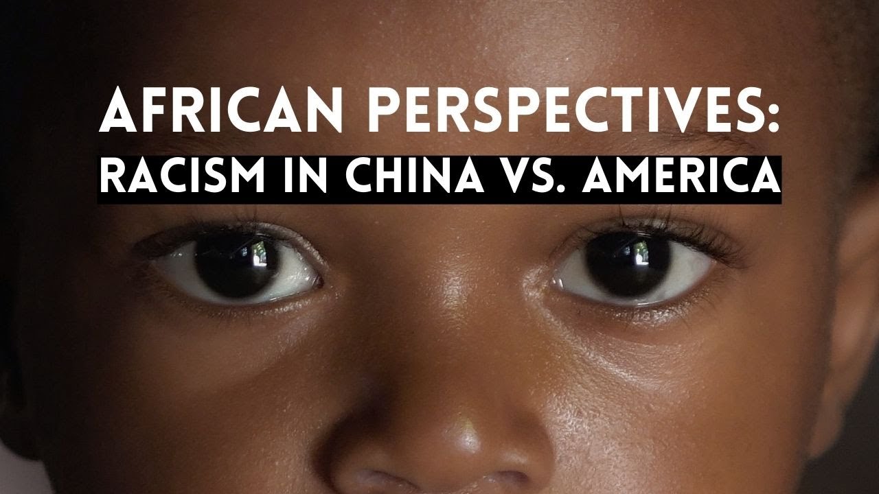 African Perspectives: Racism in China vs. the United States - YouTube