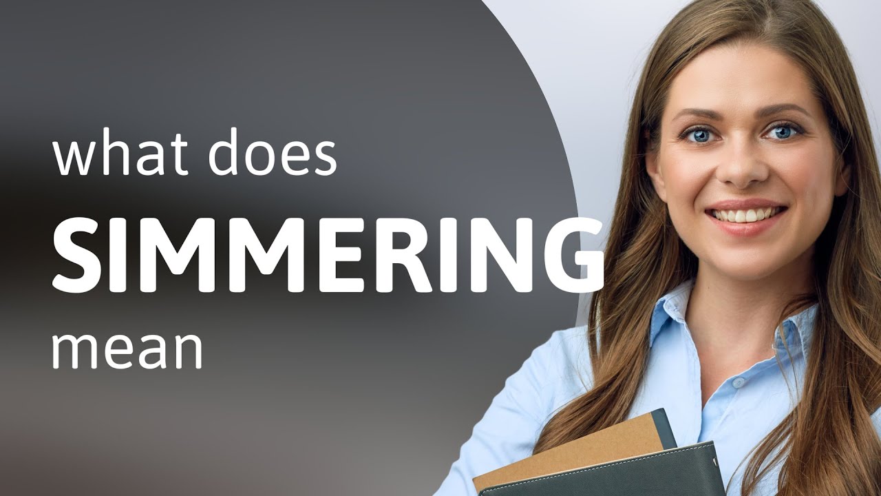 Simmering — definition of SIMMERING - YouTube