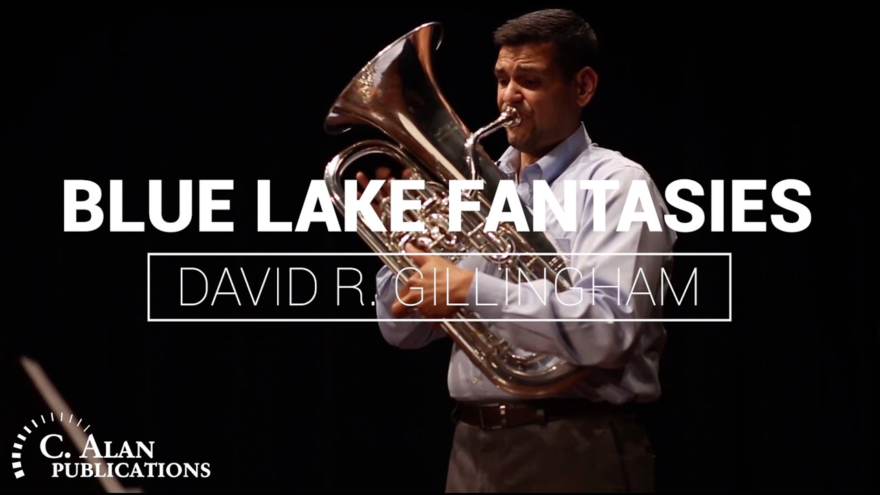 Blue Lake Fantasies (solo euphonium) - David R. Gillingham - YouTube