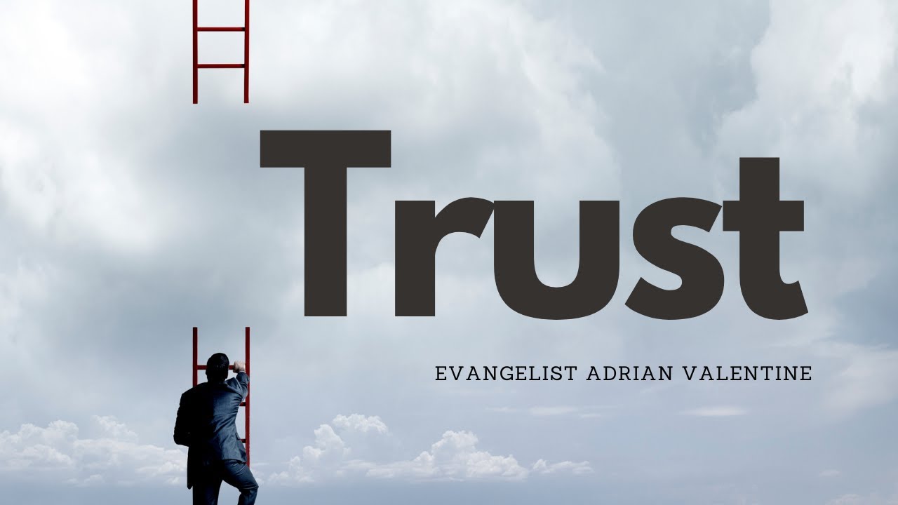 Trust | Evangelist Adrian Valentine - YouTube