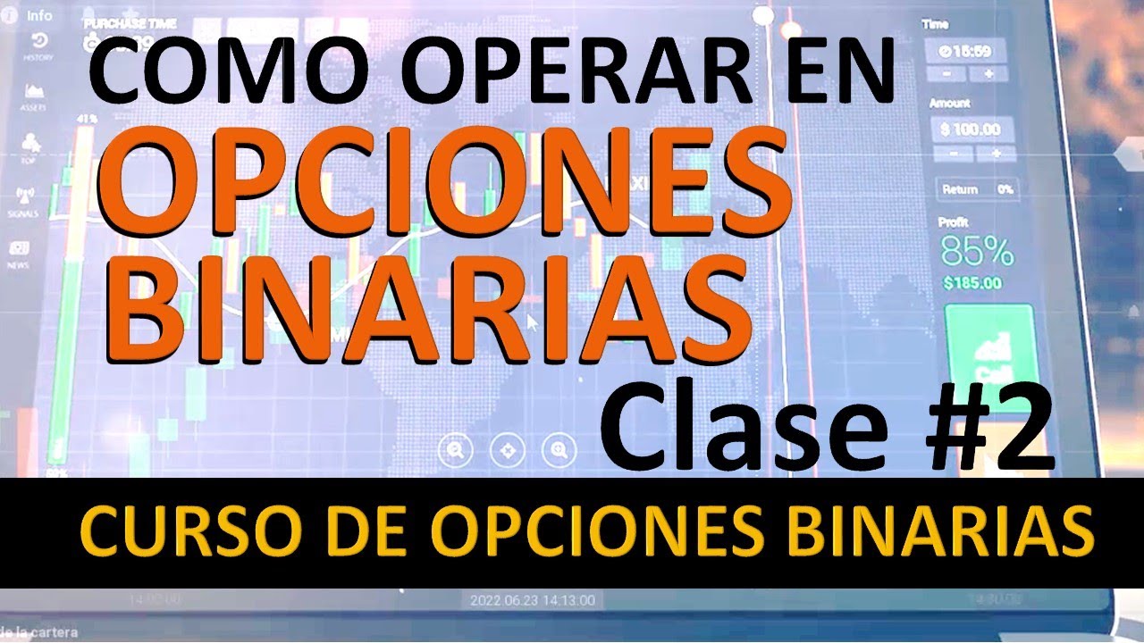 CURSO DE OPCIONES BINARIAS GRATIS 2022 Clase # 2 COMO OPERAR EN OPCIONES BINARIAS 💵💰💲 - YouTube