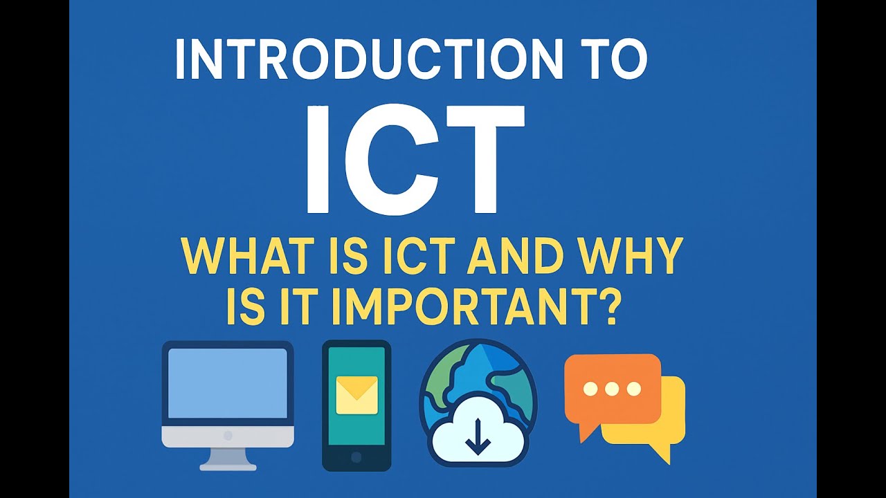 Introduction to ICT – What is ICT and Why is it Important? - YouTube
