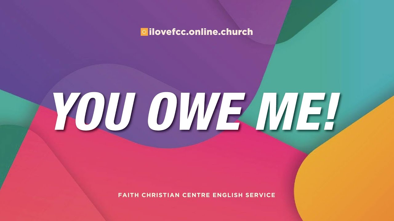 You Owe Me! | Edwin Poh (08 Jul) - YouTube